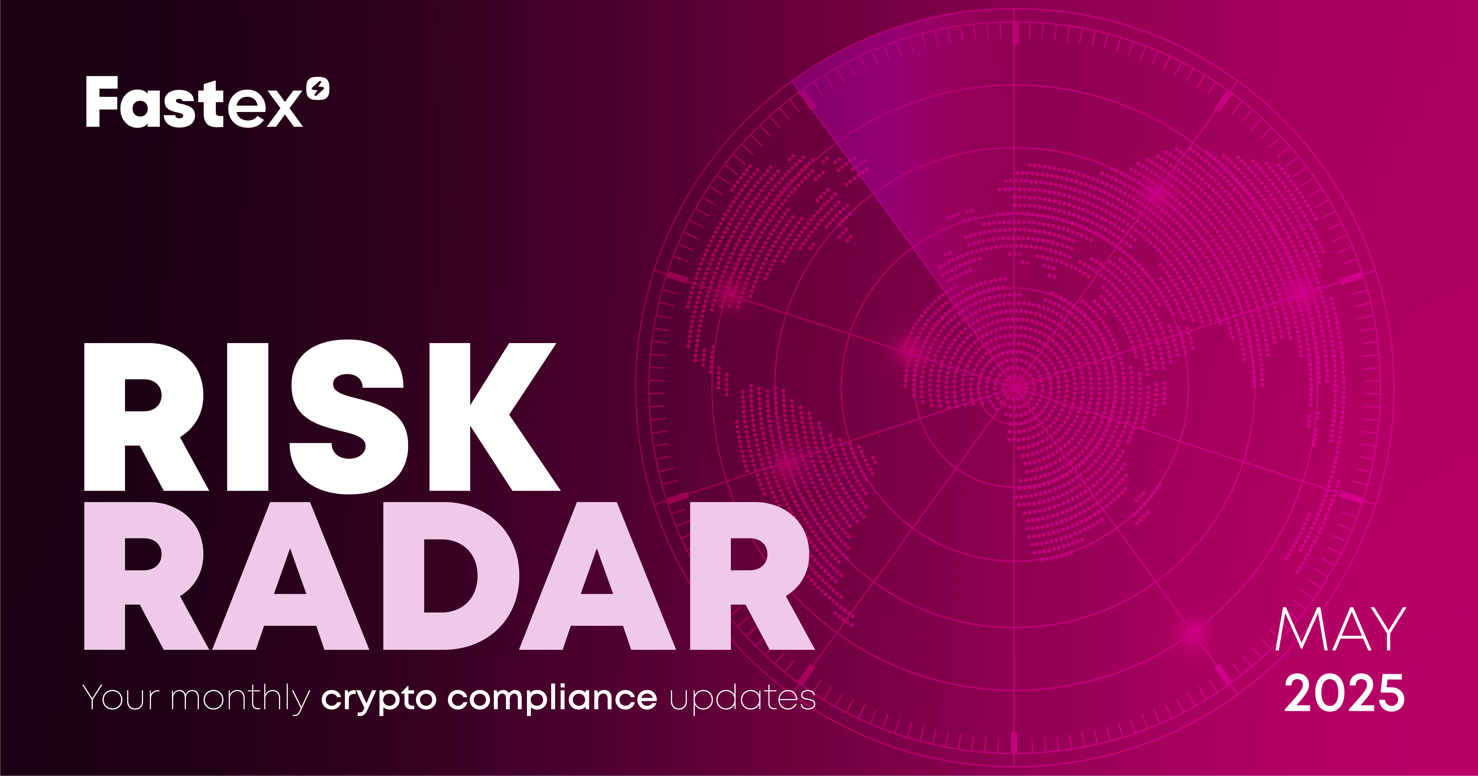 Risk Radar April-May 2025 | Fastex