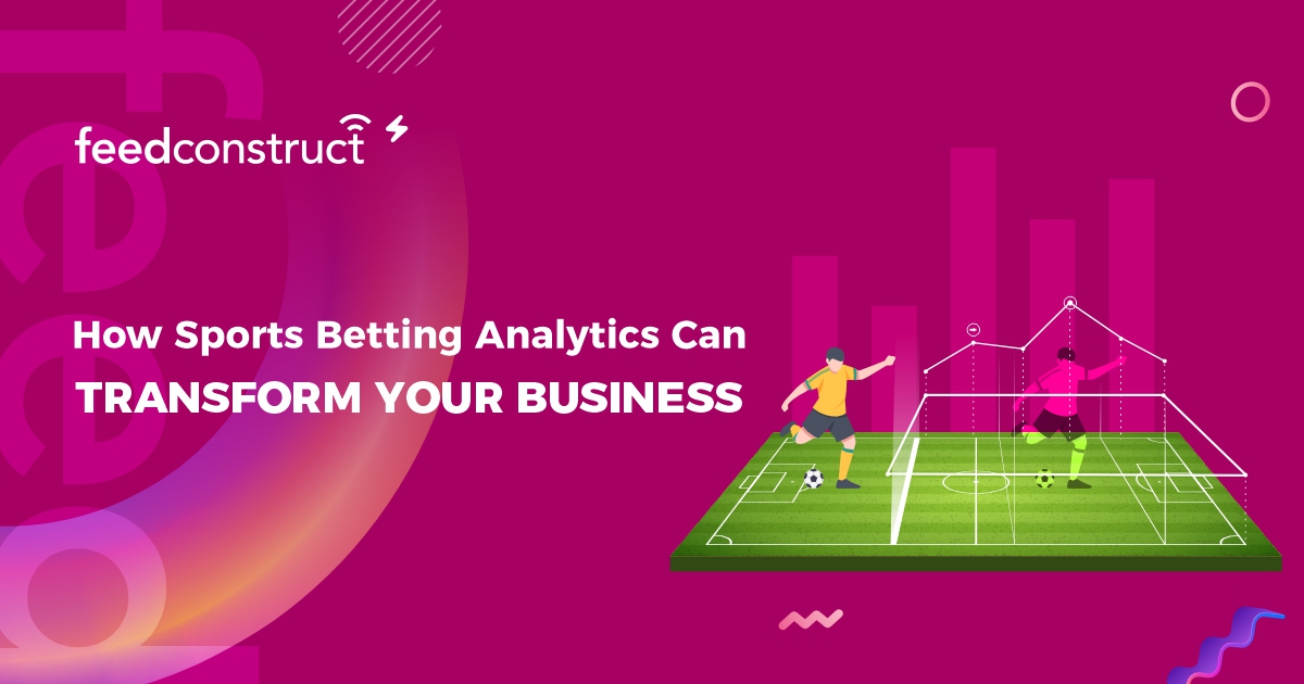 Why Sports Betting Analytics Matter in 2025 | FeedConstruct